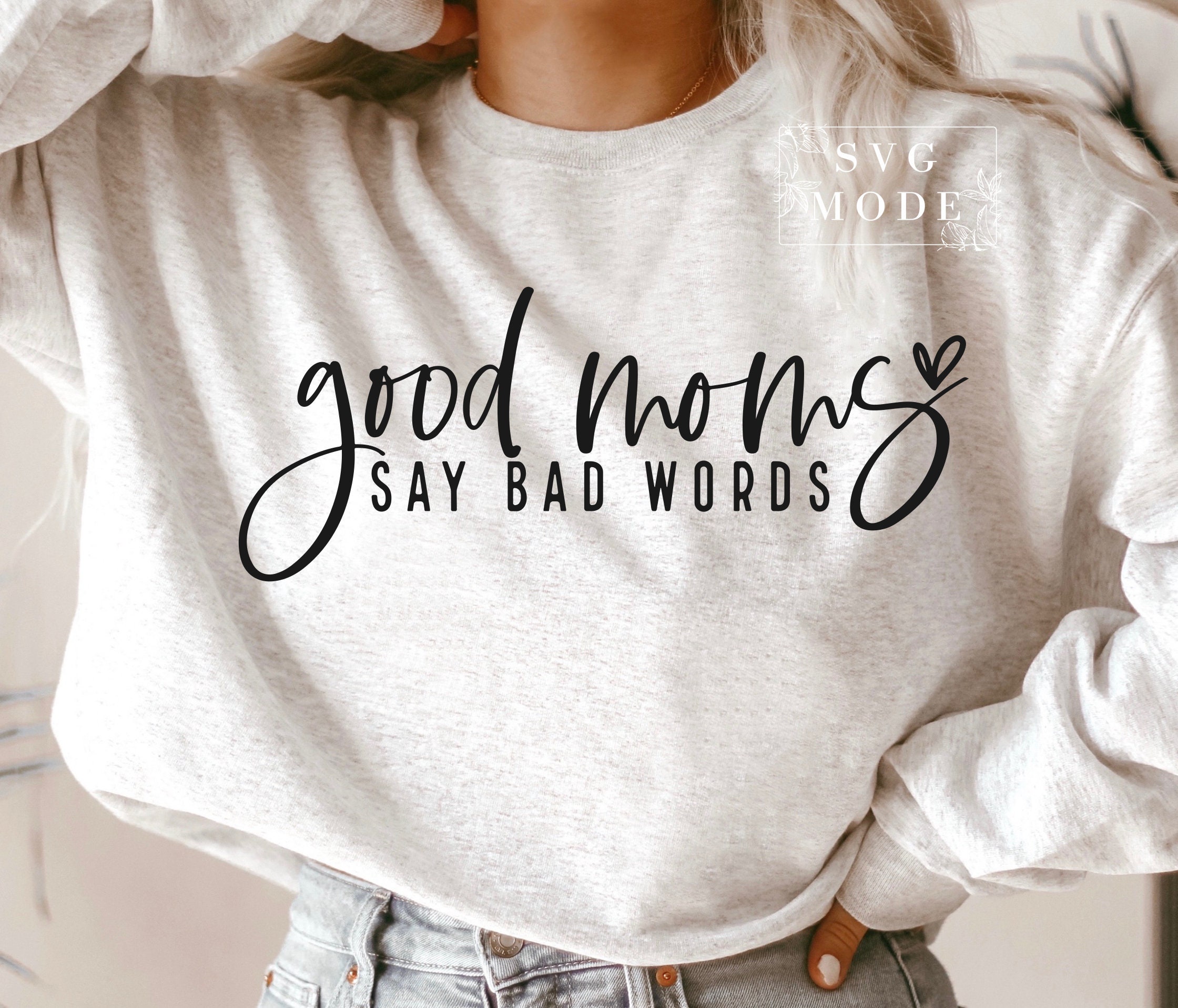 Good Moms Say Bad Words SVG PNG PDF Mom Life Svg Mom Mode - Etsy