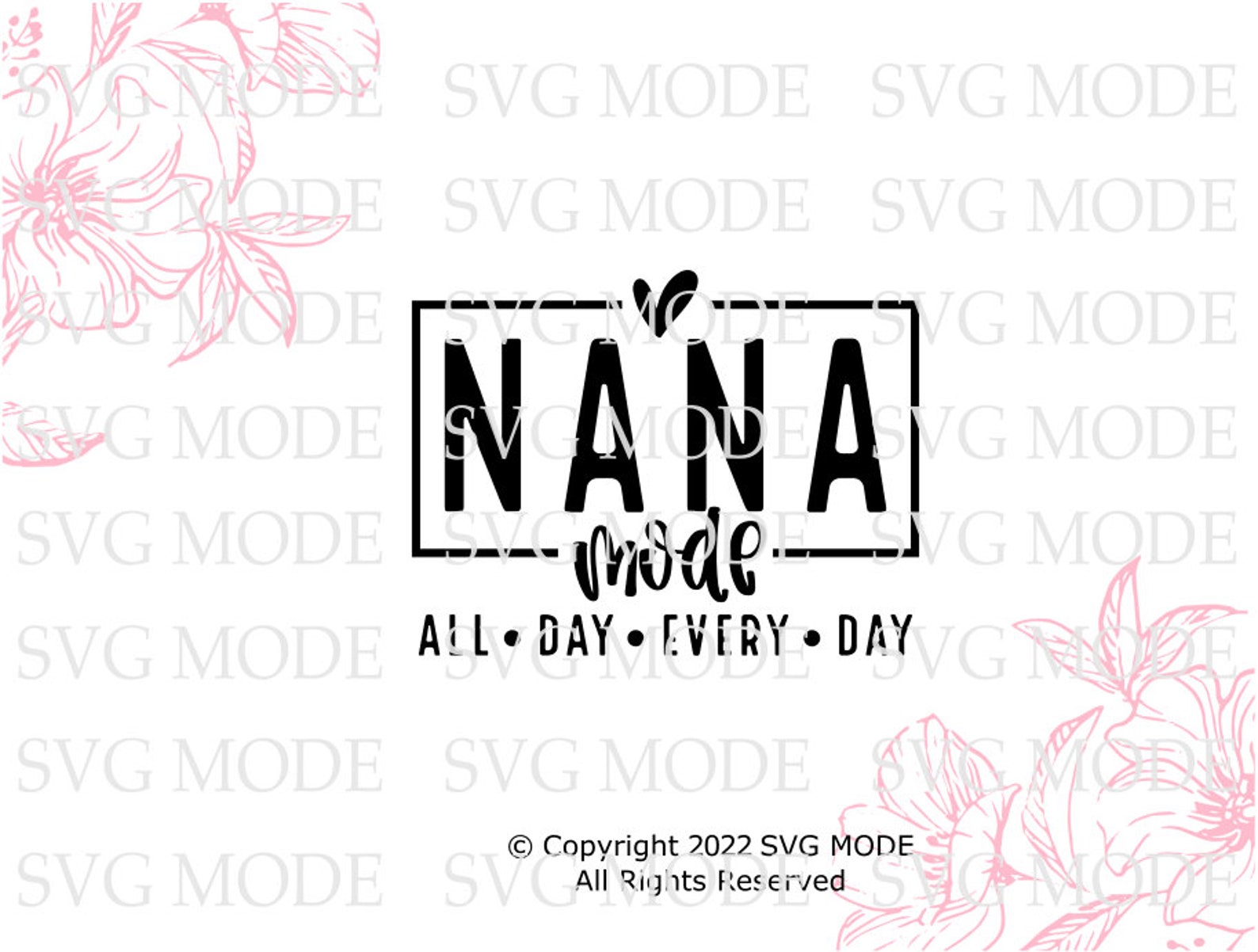 Nana Mode All Day SVG PNG Nana Shirt Svg Nana Life Svg Best - Etsy