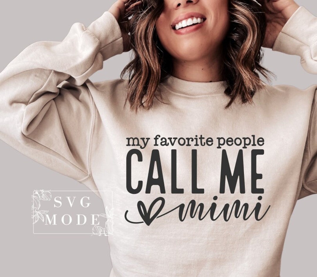 My Favorite People Call Me Mimi SVG PNG, Mimi Life Svg, Best Mimi Ever ...