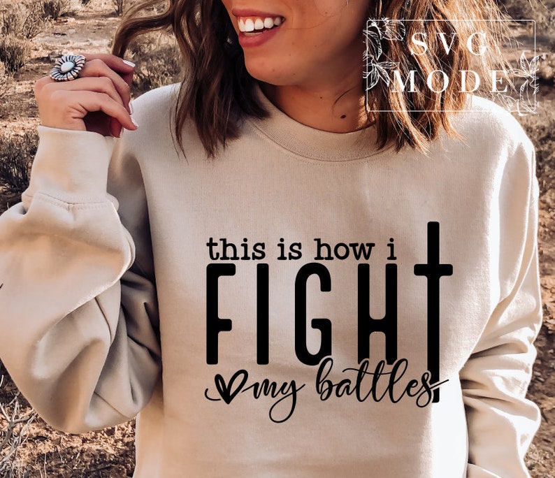 This is How I Fight My Battles Svg, Created With a Purpose Svg ...