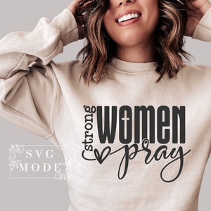 Strong Women Pray SVG PNG, Created With a Purpose Svg, Christian Svg ...