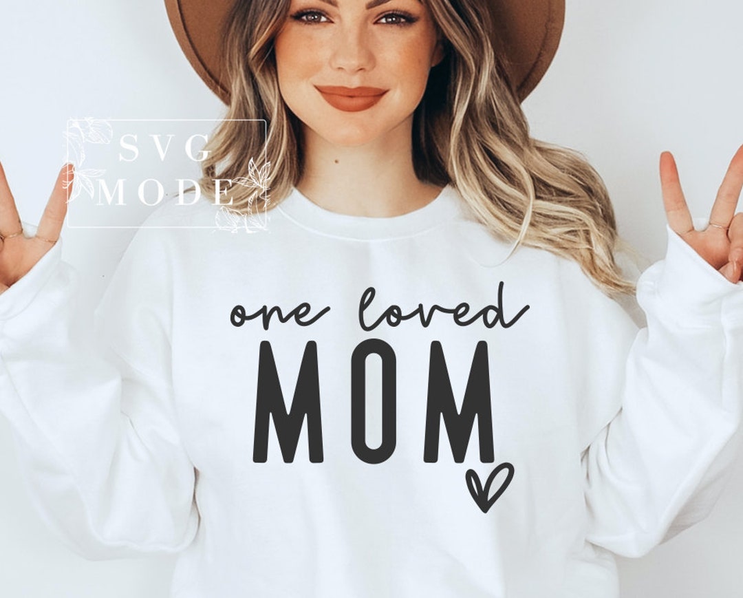 One Loved Mom SVG PNG PDF, Mom Svg, Mom Vibes Svg, Mom Life Svg, Mom ...