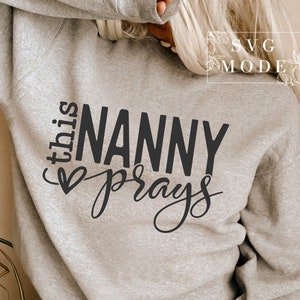 This Nanny Prays SVG PNG, Nanny Shirt Svg, Nana Life Svg, Best Nanny ...