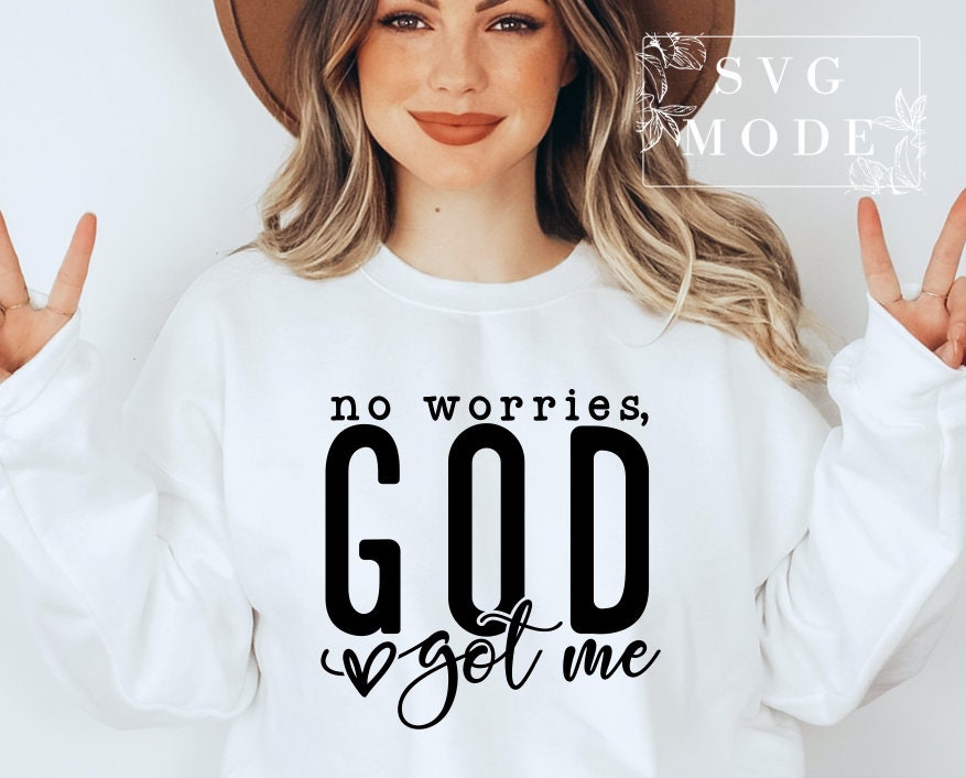 No Worries God Got Me SVG Christian Svg Religious Svg You - Etsy