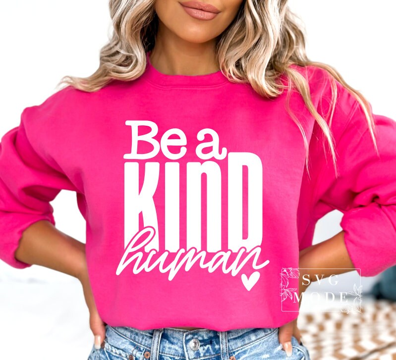 Be A Kind Human SVG PNG, Be Kind Svg, Inspirational Svg, Positive Quote ...