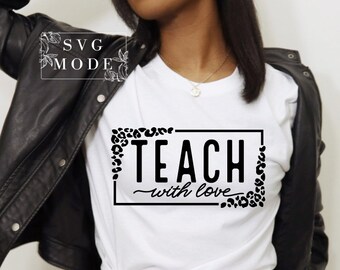 Teach With Love Svg File, Teacher Life Svg, Teacher Quotes Svg, Teacher ...