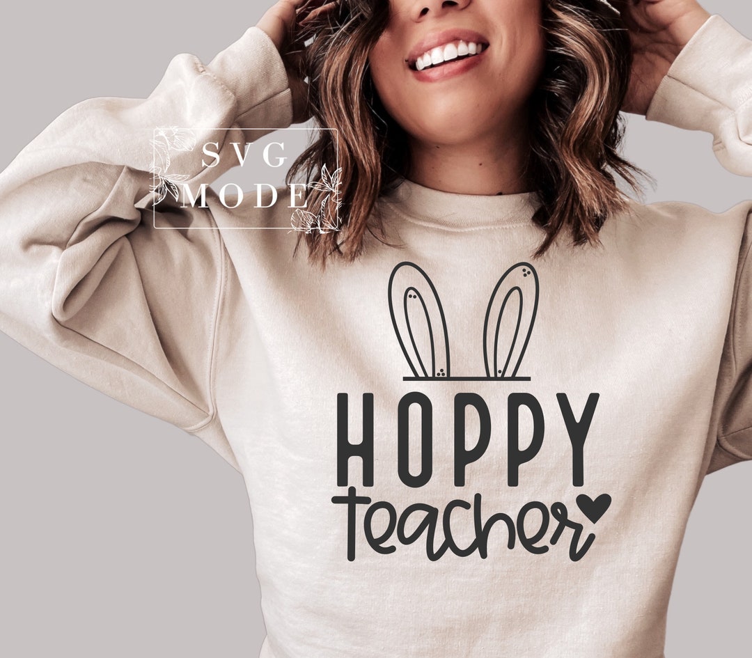 Hoppy Teacher Easter Bunny SVG PNG PDF: Teacher Shirt Design (digital ...