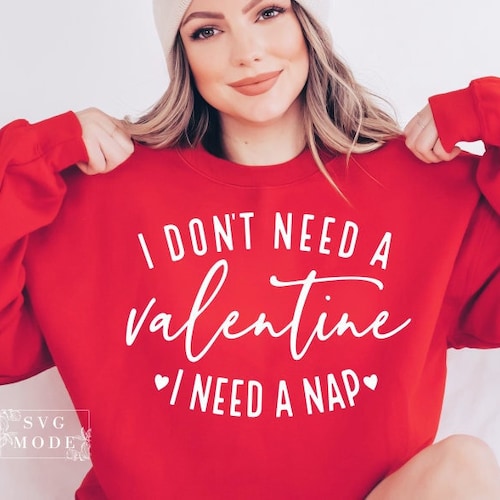 I Don't Need A Valentine SVG Funny Valentine Svg Hello - Etsy