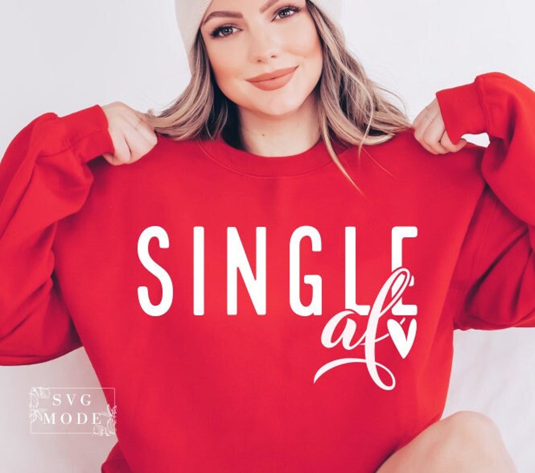 Single Af SVG PNG PDF, Funny Valentine Svg, Hello Valentine Svg ...