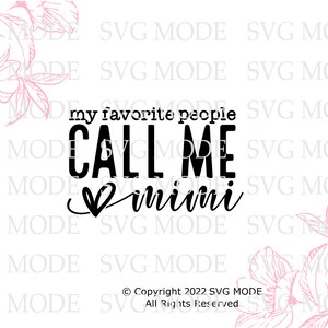 My Favorite People Call Me Mimi SVG PNG, Mimi Life Svg, Best Mimi Ever ...