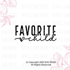 Favorite Child SVG PNG PDF, Mom Shirt Svg, Daughter Shirt Svg, Teen Svg ...