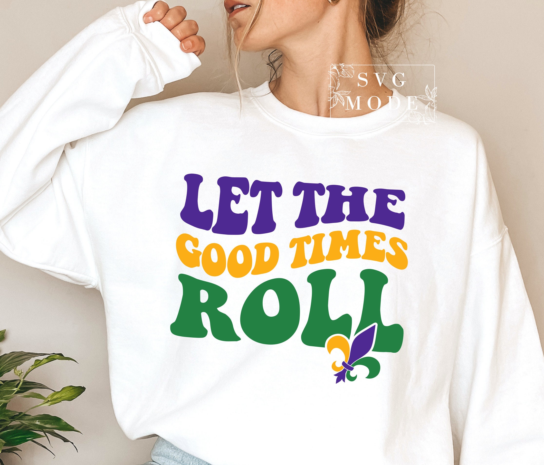 Let the Good Times Roll Mardi Gras SVG PNG PDF Funny Mardi - Etsy