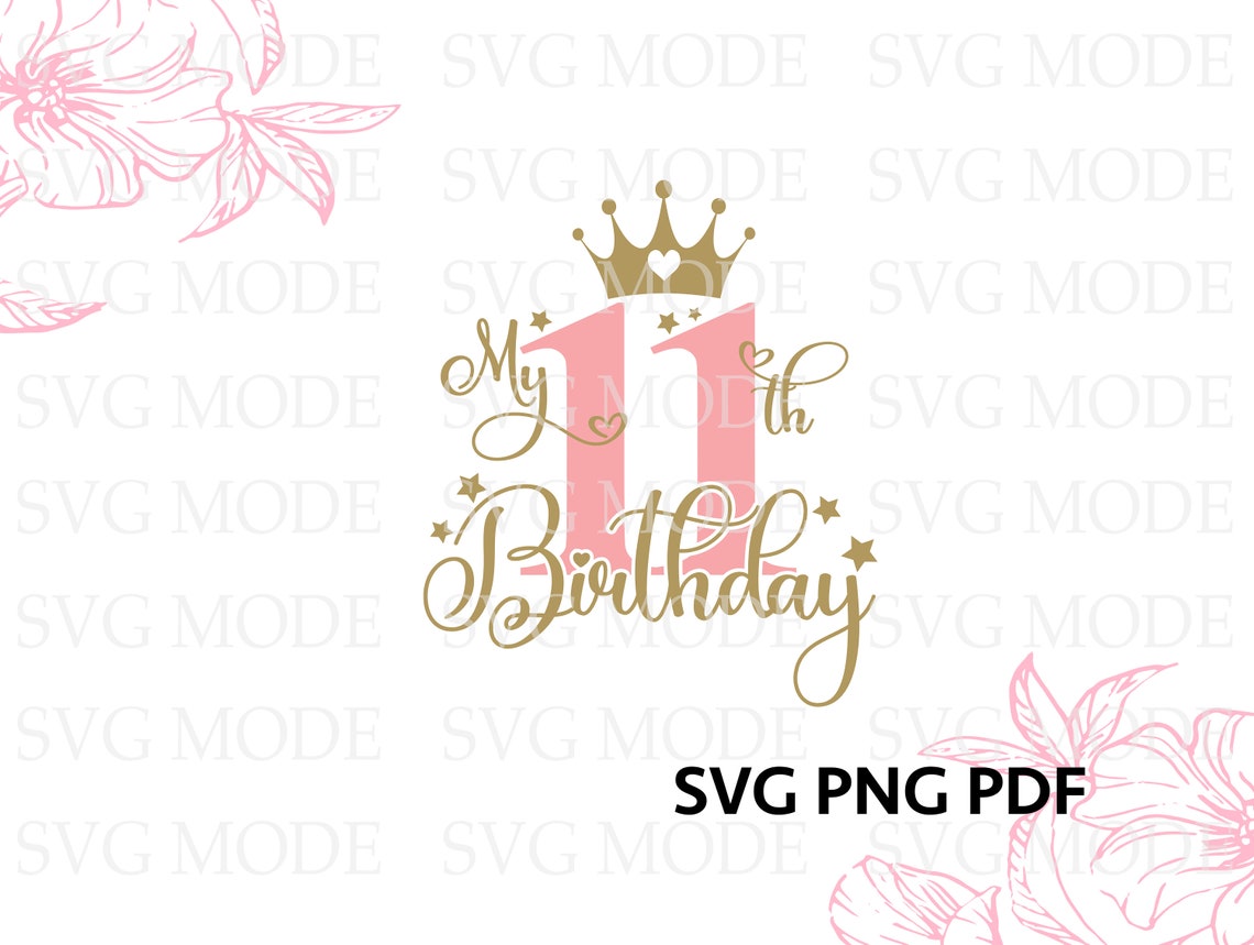 11th Birthday SVG PNG PDF 11th Birthday Svg Birthday Svg - Etsy UK