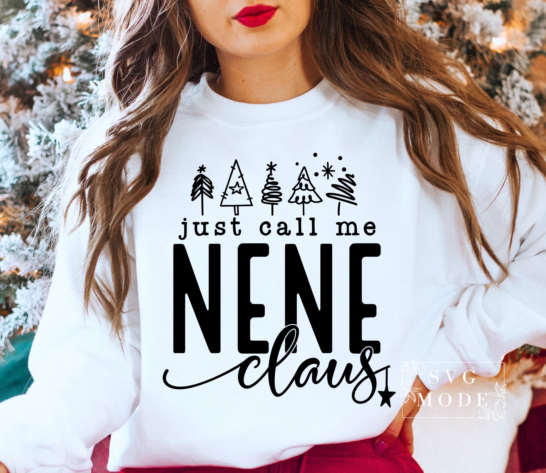 Just Call Me Nene Claus SVG, Nene Claus Svg, Christmas Vibes Svg, Merry ...