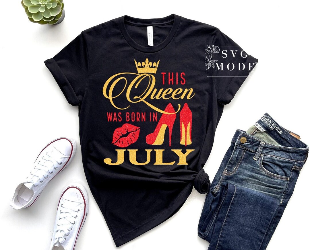 This Queen Was Born in July SVG PNG PDF, Birthday Queen Svg, July Queen ...
