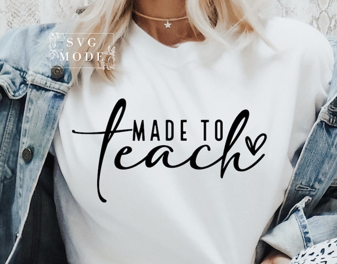 Made to Teach SVG PNG PDF, Teacher Gift Svg, Best Teacher Svg, Teacher ...