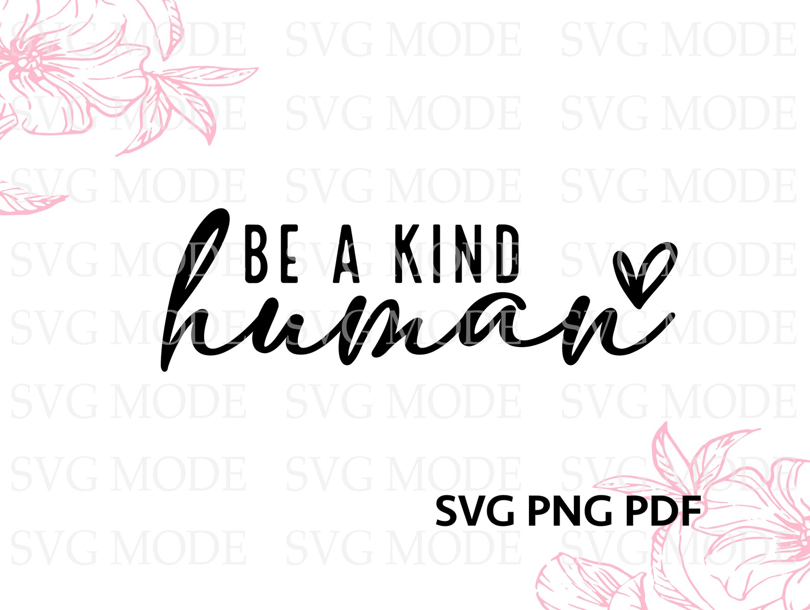Be a Kind Human SVG PNG PDF Kindness Svg Kind Quote Svg Be - Etsy
