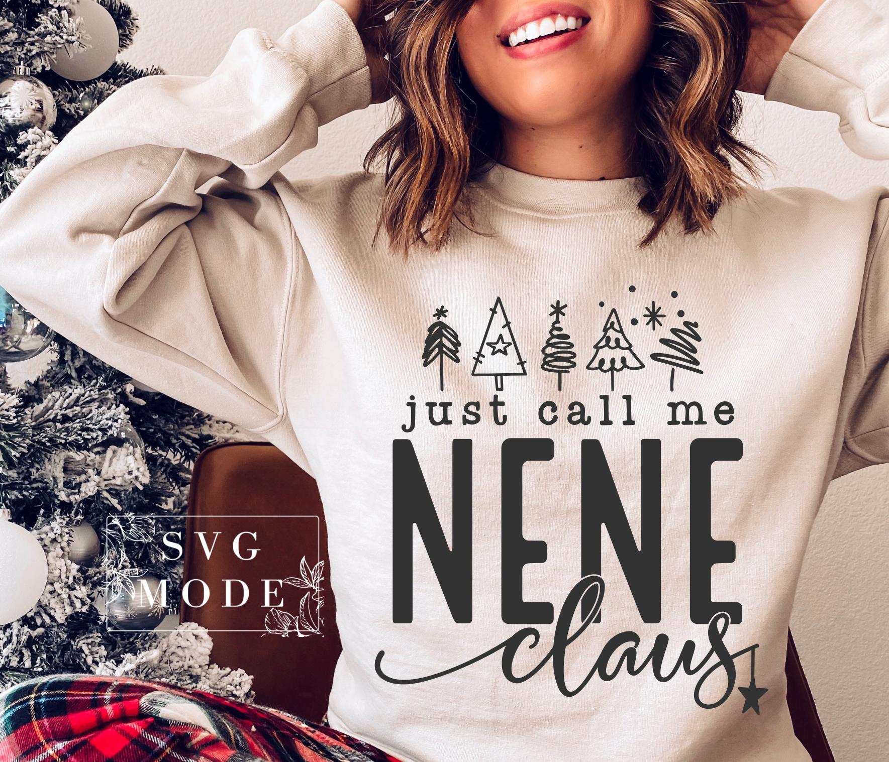Just Call Me Nene Claus SVG, Nene Claus Svg, Christmas Vibes Svg, Merry ...