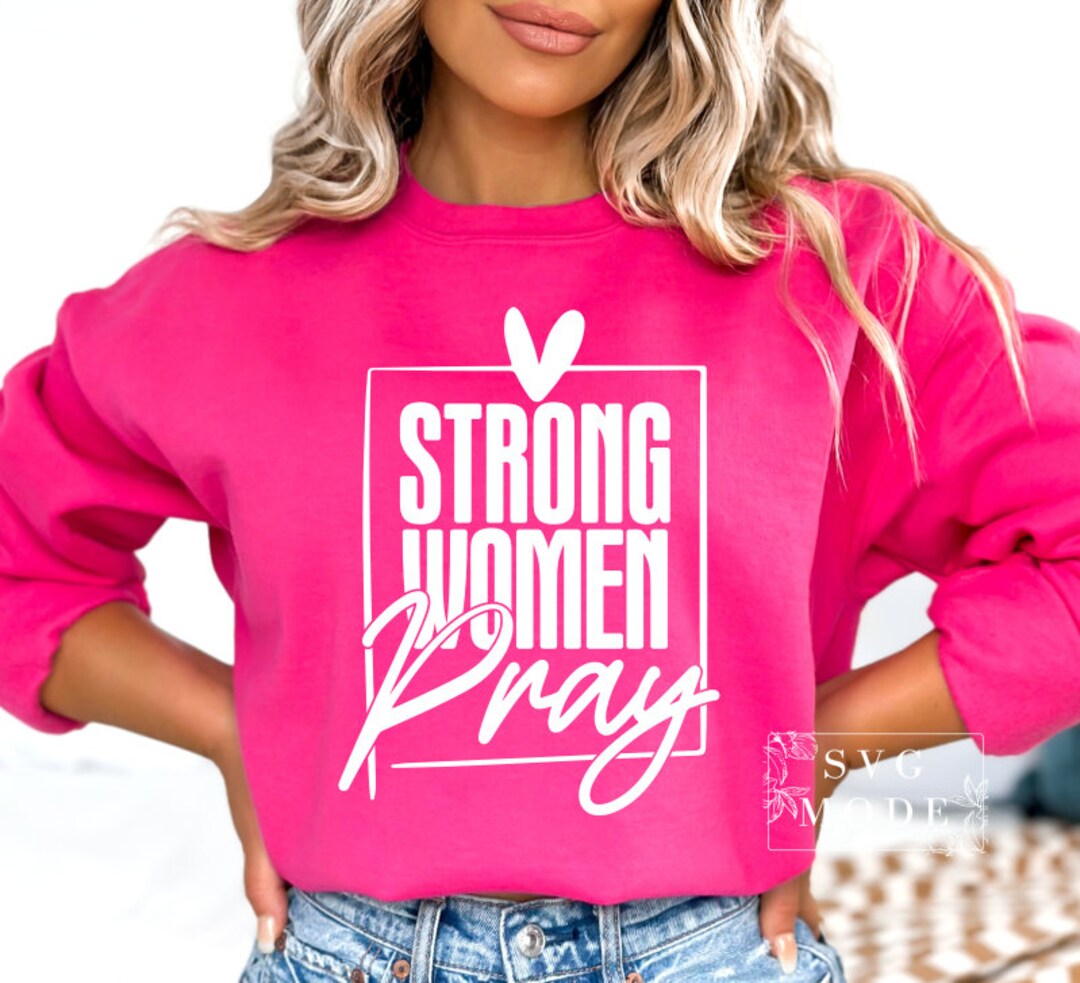 Strong Women Pray SVG PNG, Created With a Purpose Svg, Christian Svg ...