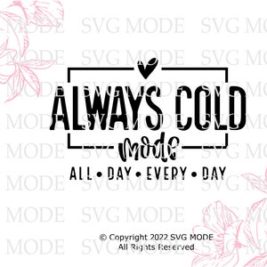 Always Cold SVG PNG, Cold Svg, Trendy Svg, Always Freezing Svg ...