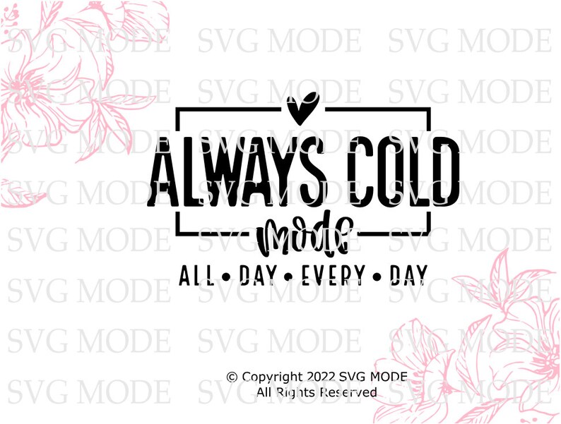 Always Cold SVG PNG, Cold Svg, Trendy Svg, Always Freezing Svg ...