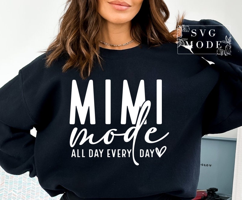 Mimi Mode All Day SVG PNG, Mimi Shirt Svg, Mimi Life Svg, Best Mimi ...