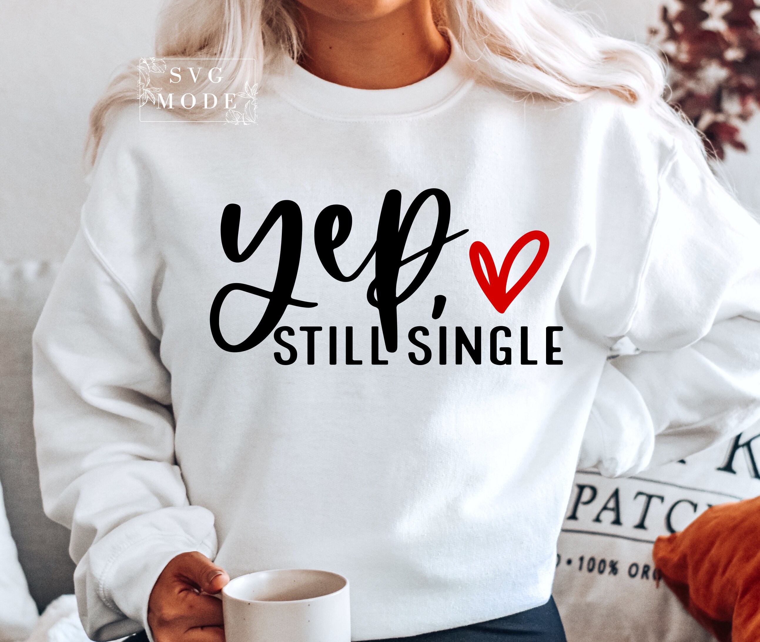 Yep Still Single SVG PNG PDF Funny Valentine Svg Hello - Etsy Canada