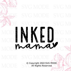Inked Mama SVG PNG PDF, Tattoo Svg, Funny Mom Svg, Mother's Day Svg ...