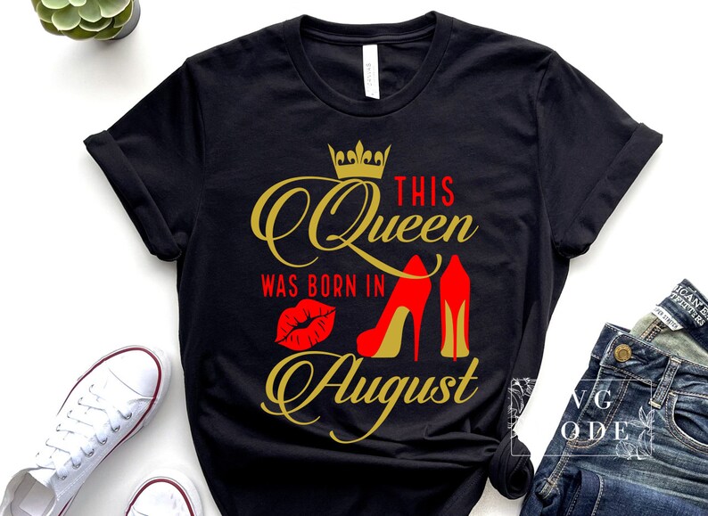 This Queen Was Born in August SVG PNG PDF, Birthday Queen Svg, August ...