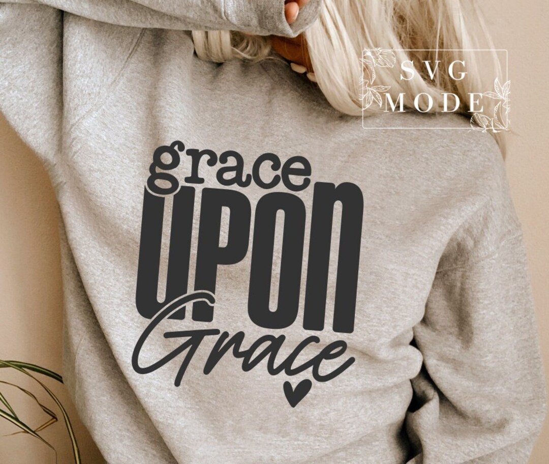 Grace Upon Grace SVG PNG, Created With a Purpose Svg, Christian Svg ...