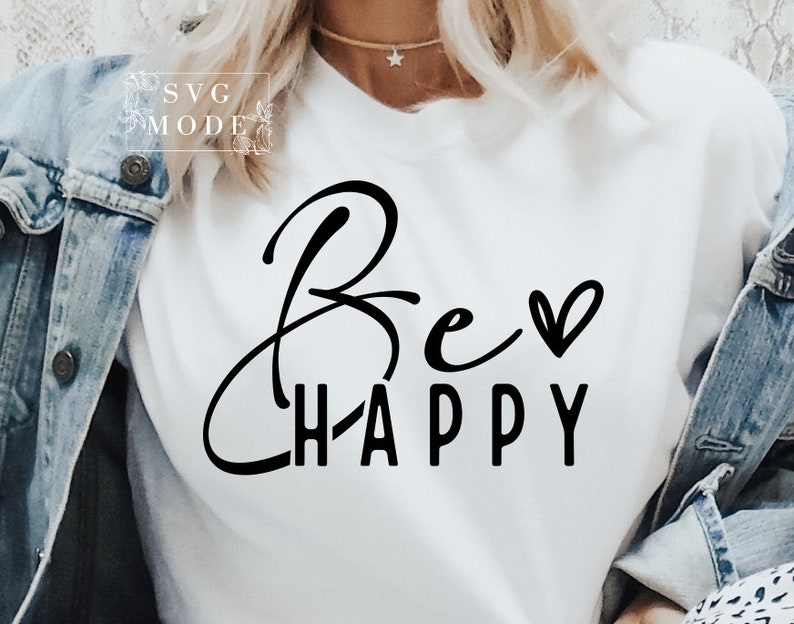Be Happy SVG PNG PDF Choose Happy Svg Happy Svg | Etsy