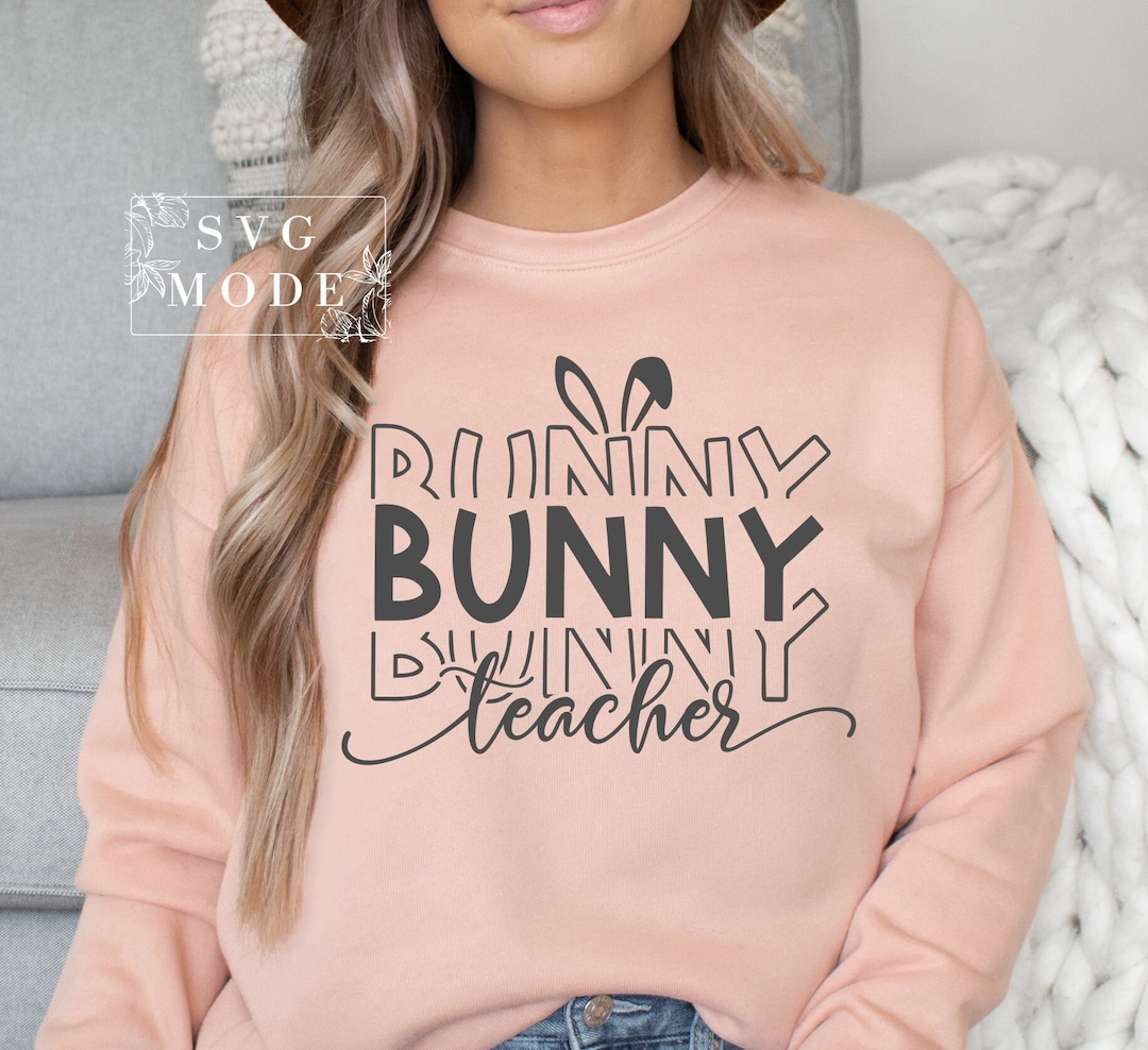 Bunny Teacher SVG PNG PDF, Teacher Easter Svg, Easter Svg, Easter Shirt ...