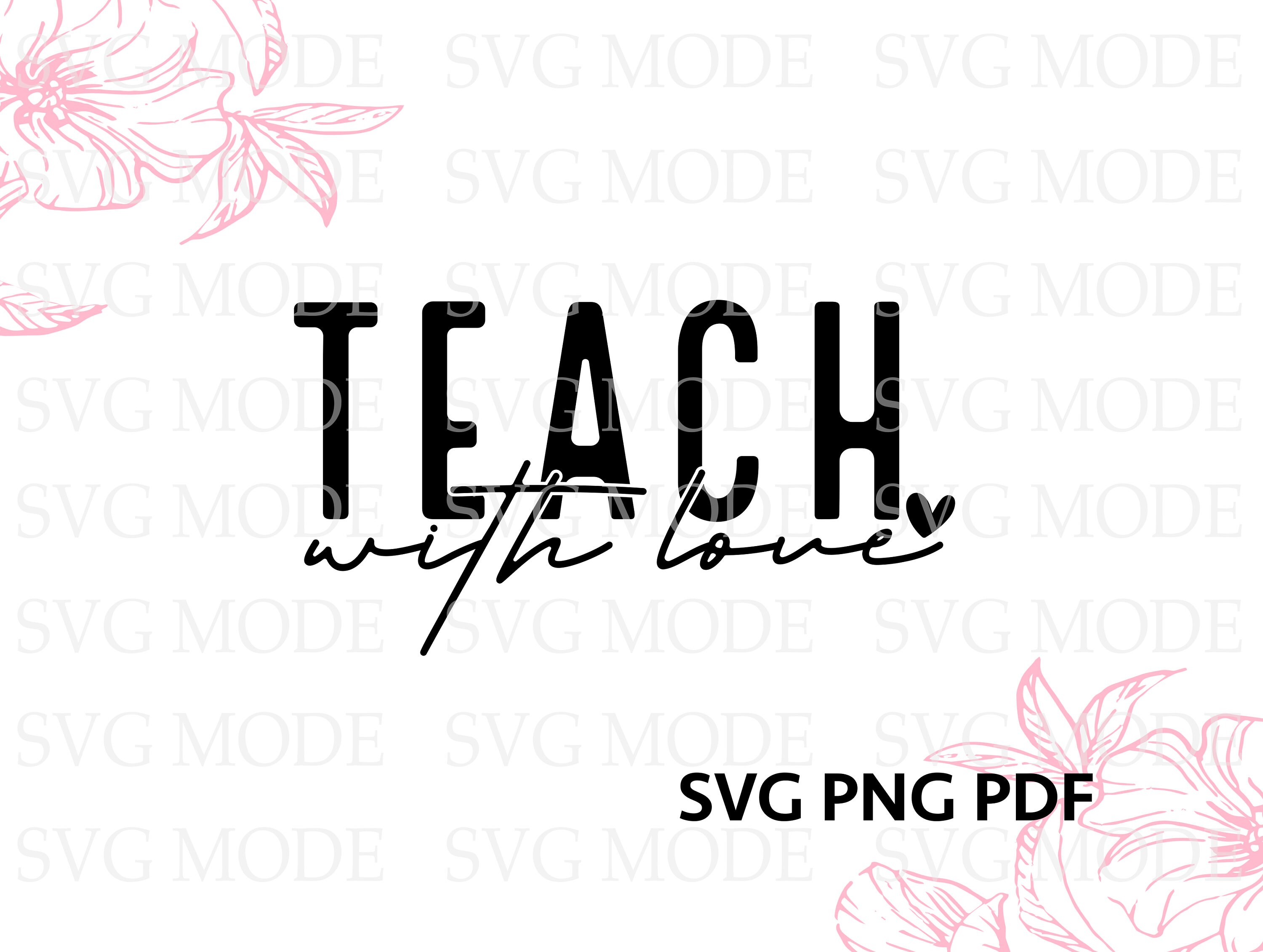 Teach With Love SVG PNG PDF Teacher Life Svg Teacher Quotes - Etsy