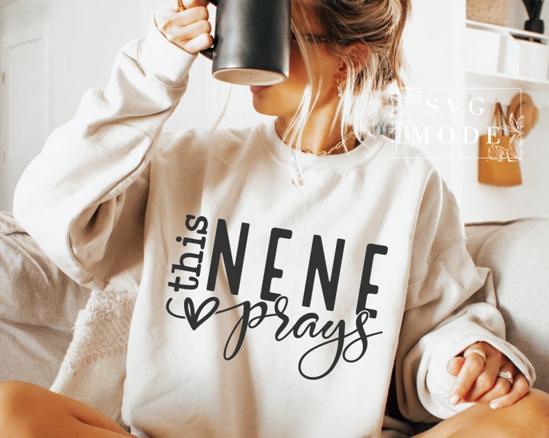 This Nene Prays SVG PNG, Nene Shirt Svg, Nene Life Svg, Best Nene Ever ...