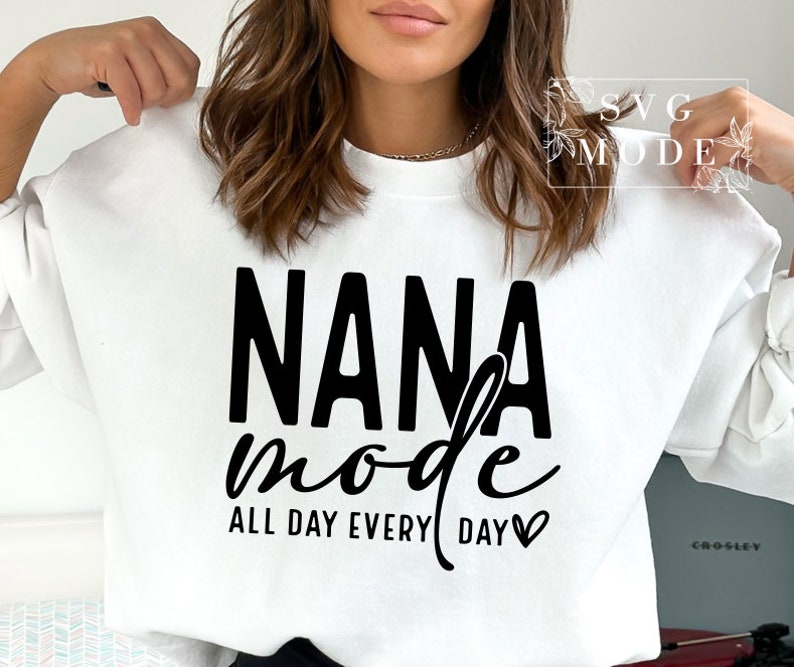Nana Mode All Day SVG PNG Nana Shirt Svg Nana Life Svg Best - Etsy