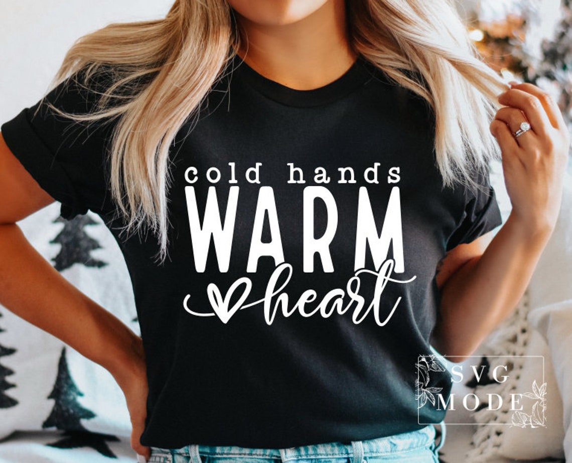 Cold Hands Warm Heart Svg I'm Cold Svg Freezing Season - Etsy UK