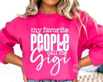 My Favorite People Call Me Gigi SVG PNG, Gigi Svg, Grandma Svg, Nana Svg, Gigi Shirt Svg ...