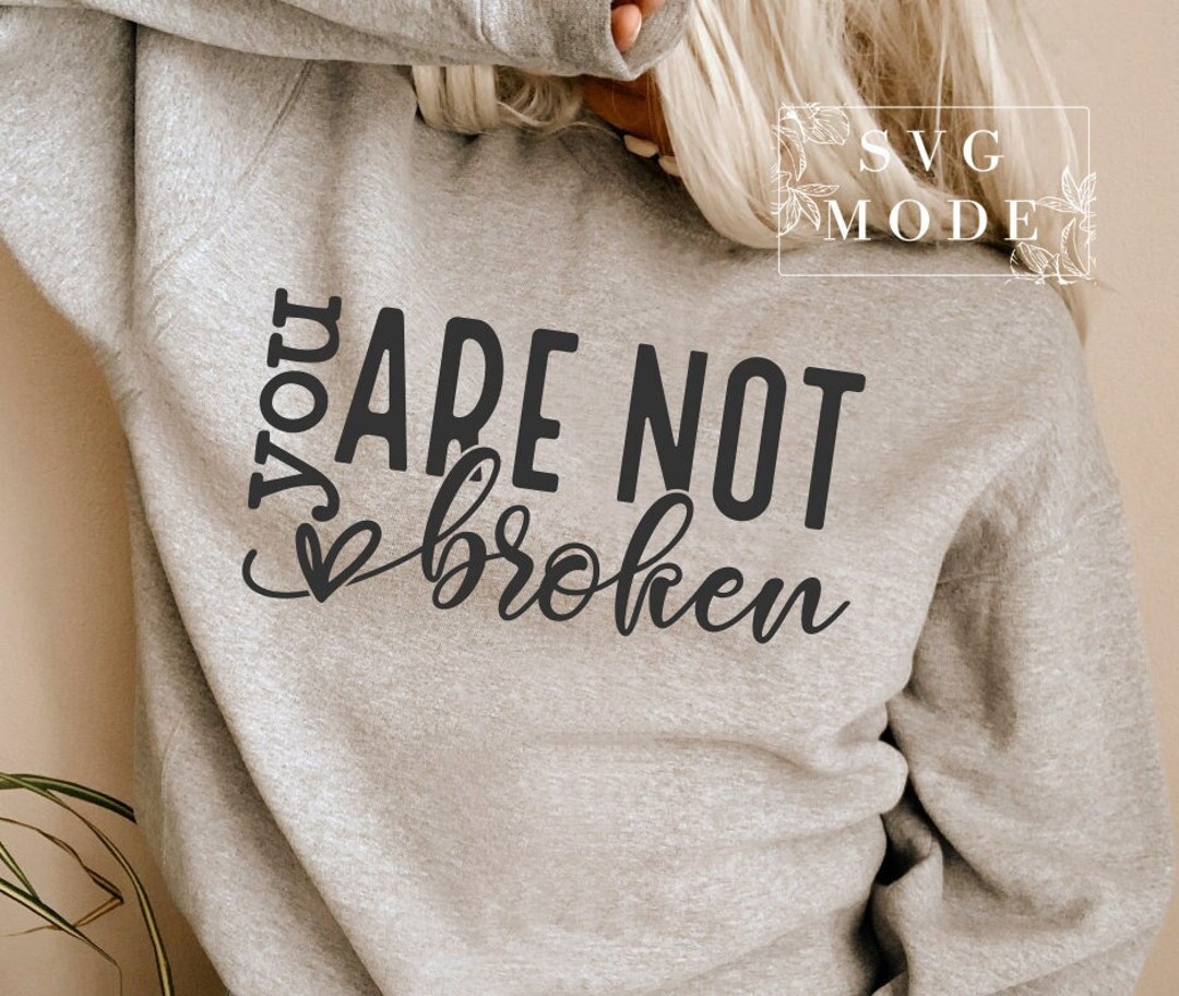 You Are Not Broken SVG PNG, Positive Svg, You Matter Svg, Be Kind Svg ...