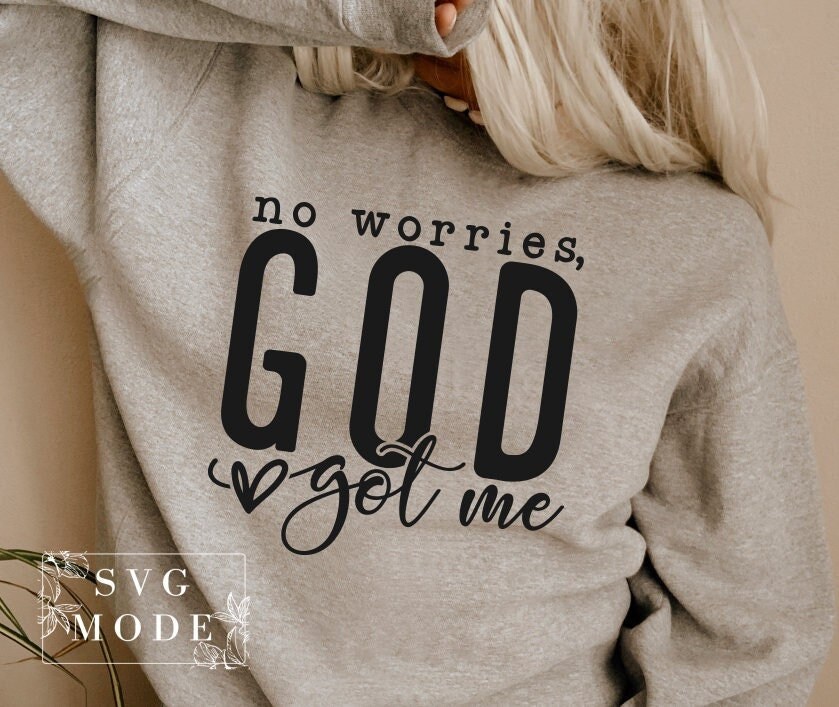 No Worries God Got Me SVG Christian Svg Religious Svg You - Etsy