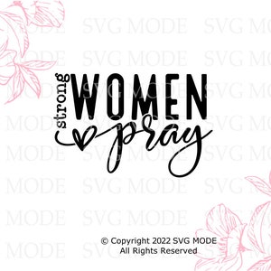 Strong Women Pray SVG PNG, Created With a Purpose Svg, Christian Svg ...