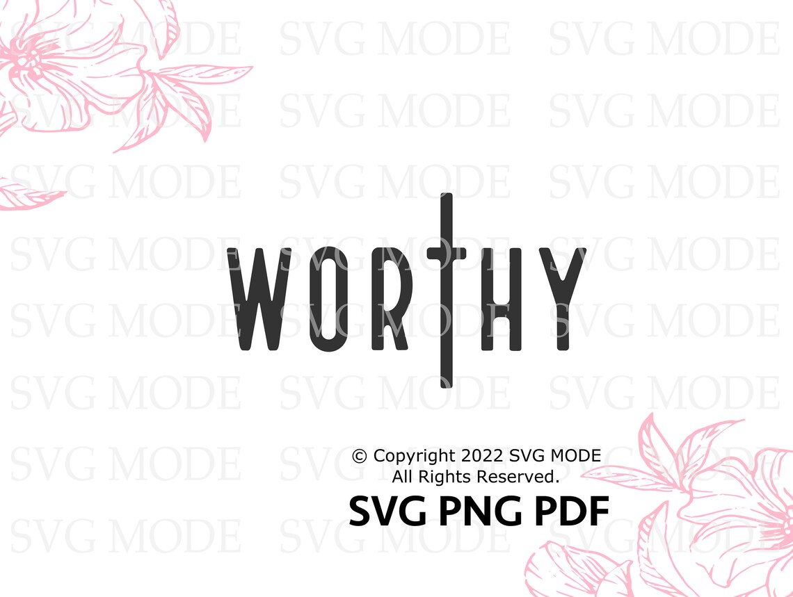 Worthy SVG PNG PDF Religious Svg Inspirational Svg - Etsy