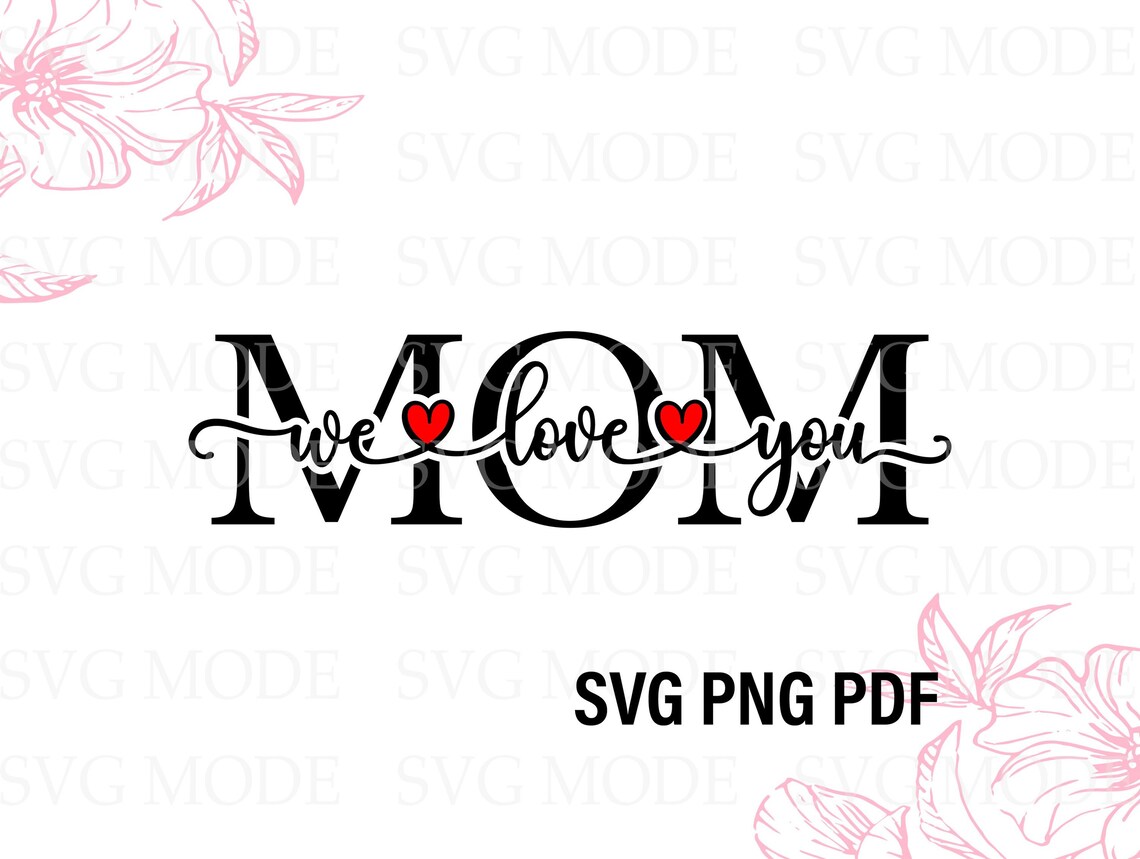 Mom We Love You Svg, Happy Mother's Day Svg, Mom Tile Svg, Birthday ...