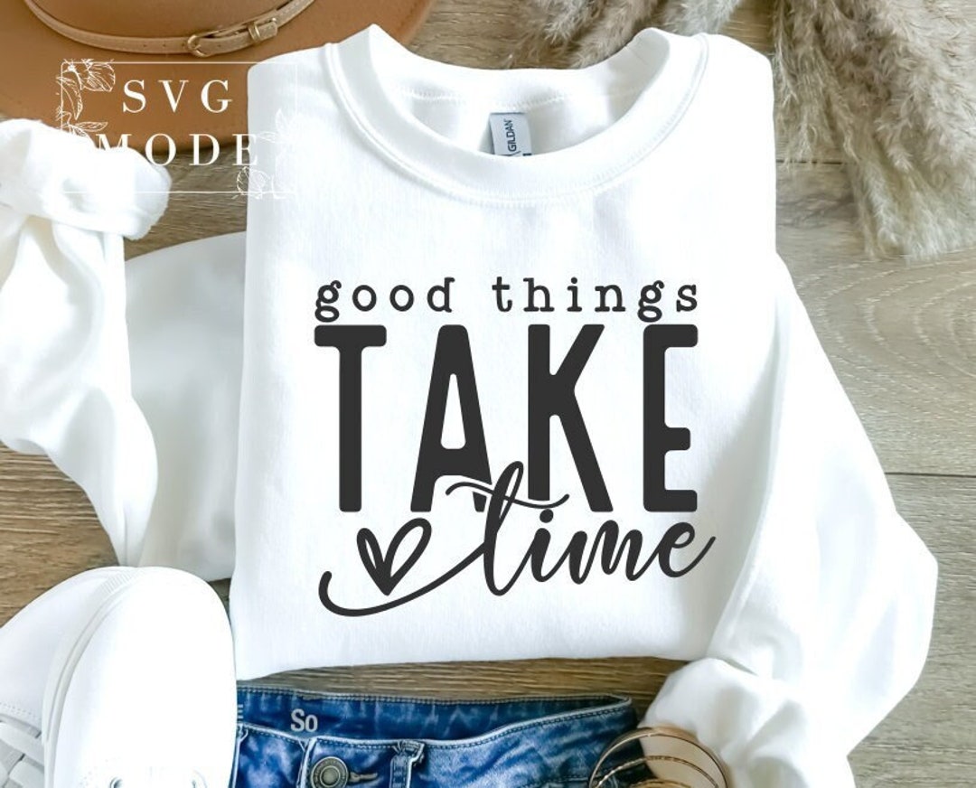 Good Things Take Time Svg, Created With a Purpose Svg, Inspirational ...