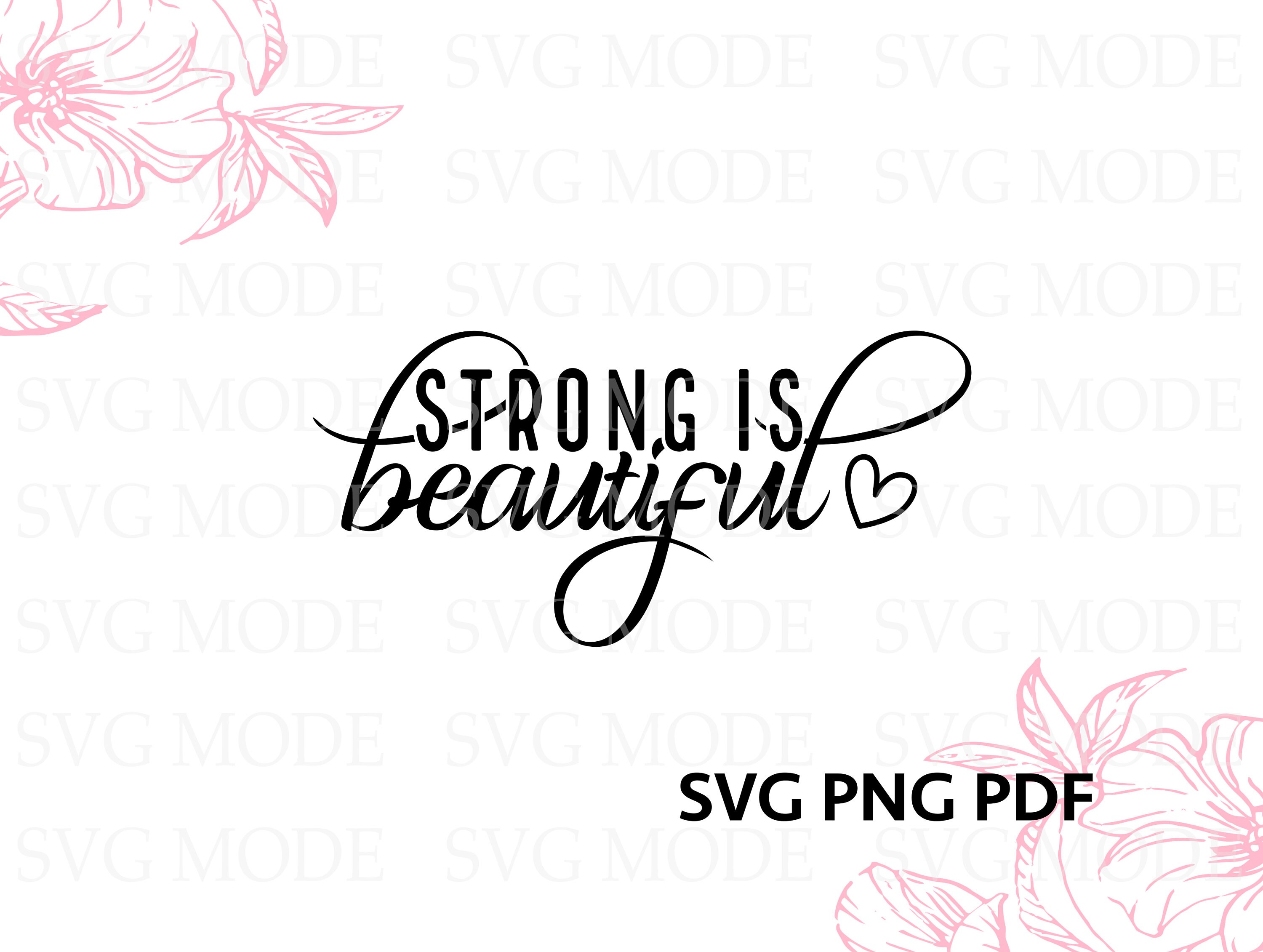 Strong is Beautiful SVG PNG PDF, Inspirational Quote Svg, Be Strong Svg ...