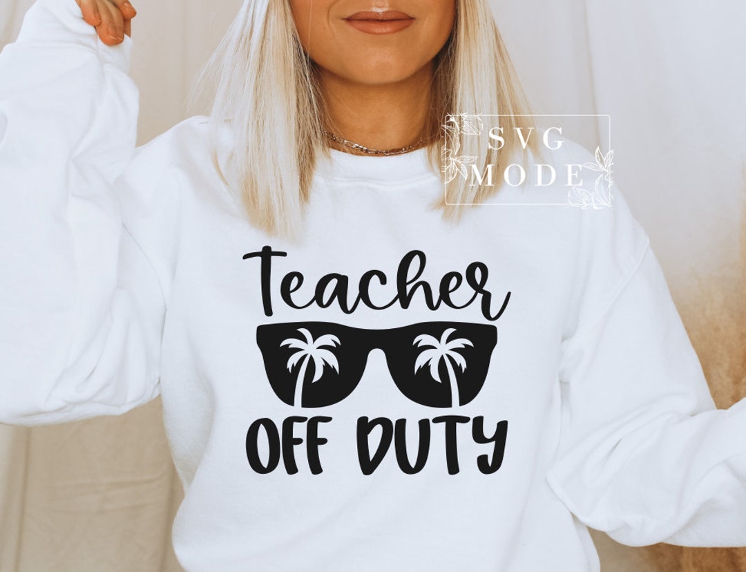 Teacher off Duty SVG PNG PDF, Thank You Teacher Shirt Svg, Teacher ...