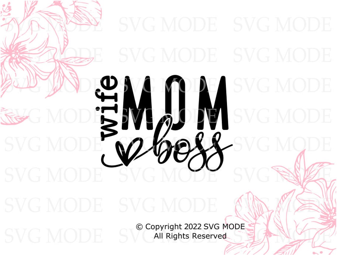 Mom Wife Boss Svg Png Pdf Mom Svg Mom Vibes Svg Mom Life Etsy