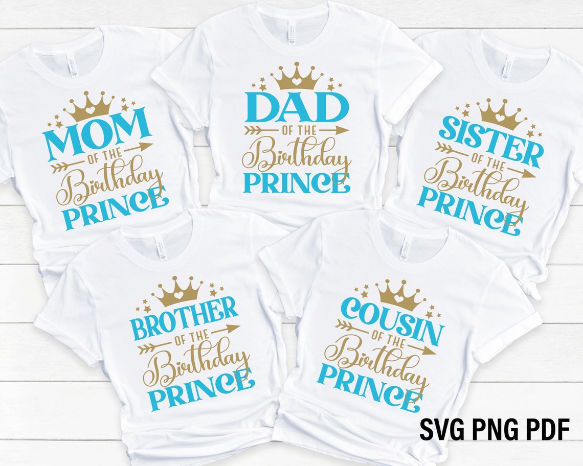 Birthday Prince Svg Bundle, Mom of the Birthday Prince, Dad of the ...