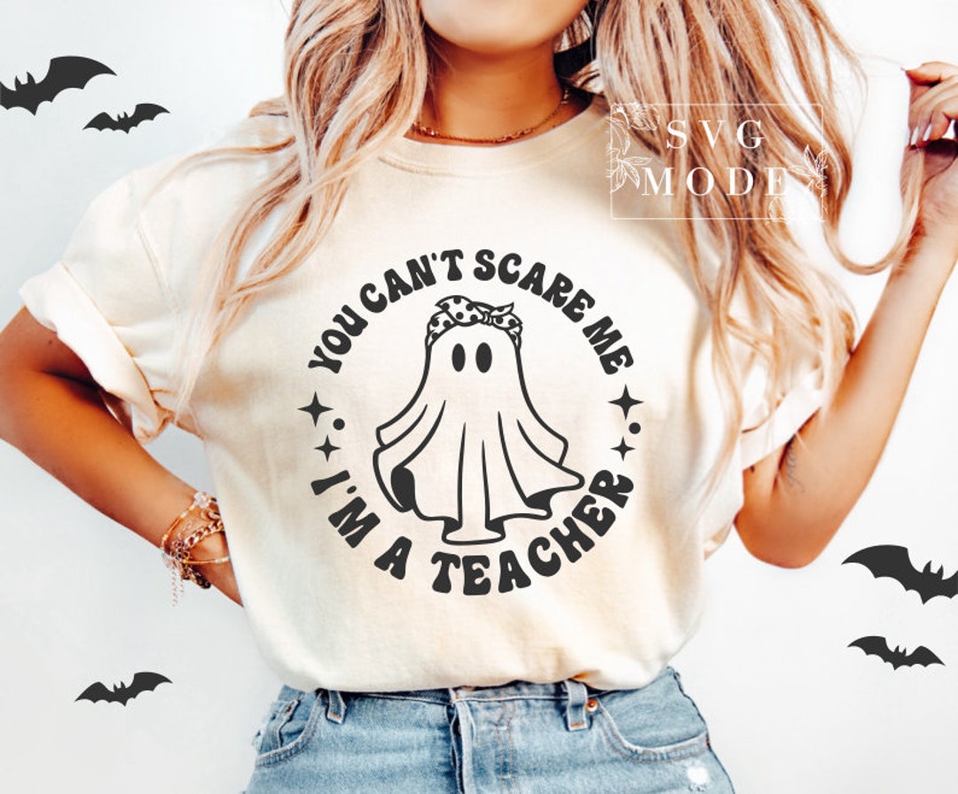 You Can't Scare Me I'm a Teacher SVG PNG, Spooky Teacher Svg, Funny ...