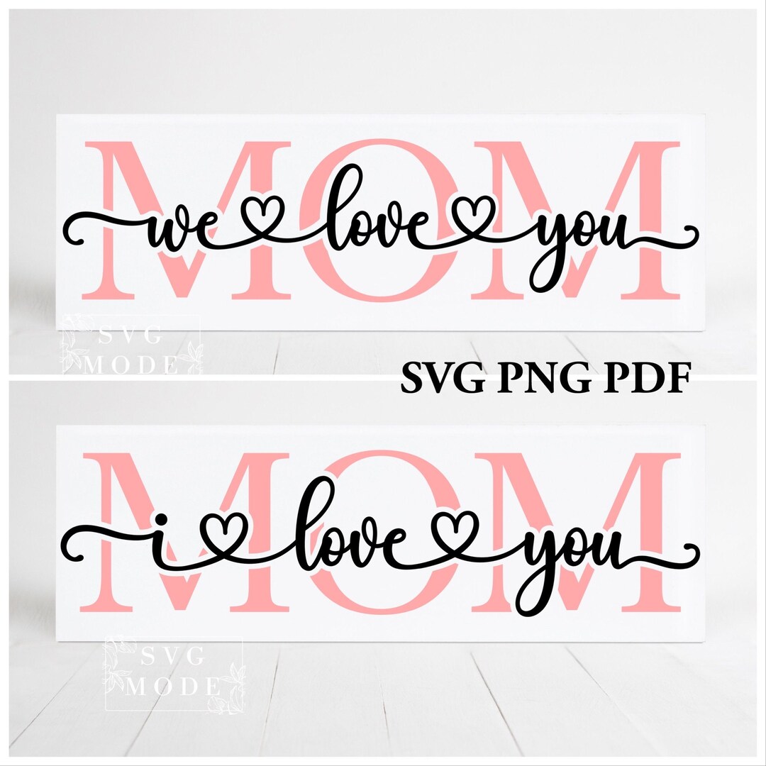 We Love You Mom SVG PNG PDF, Best Mom Ever Svg, Happy Mother's Day Svg ...