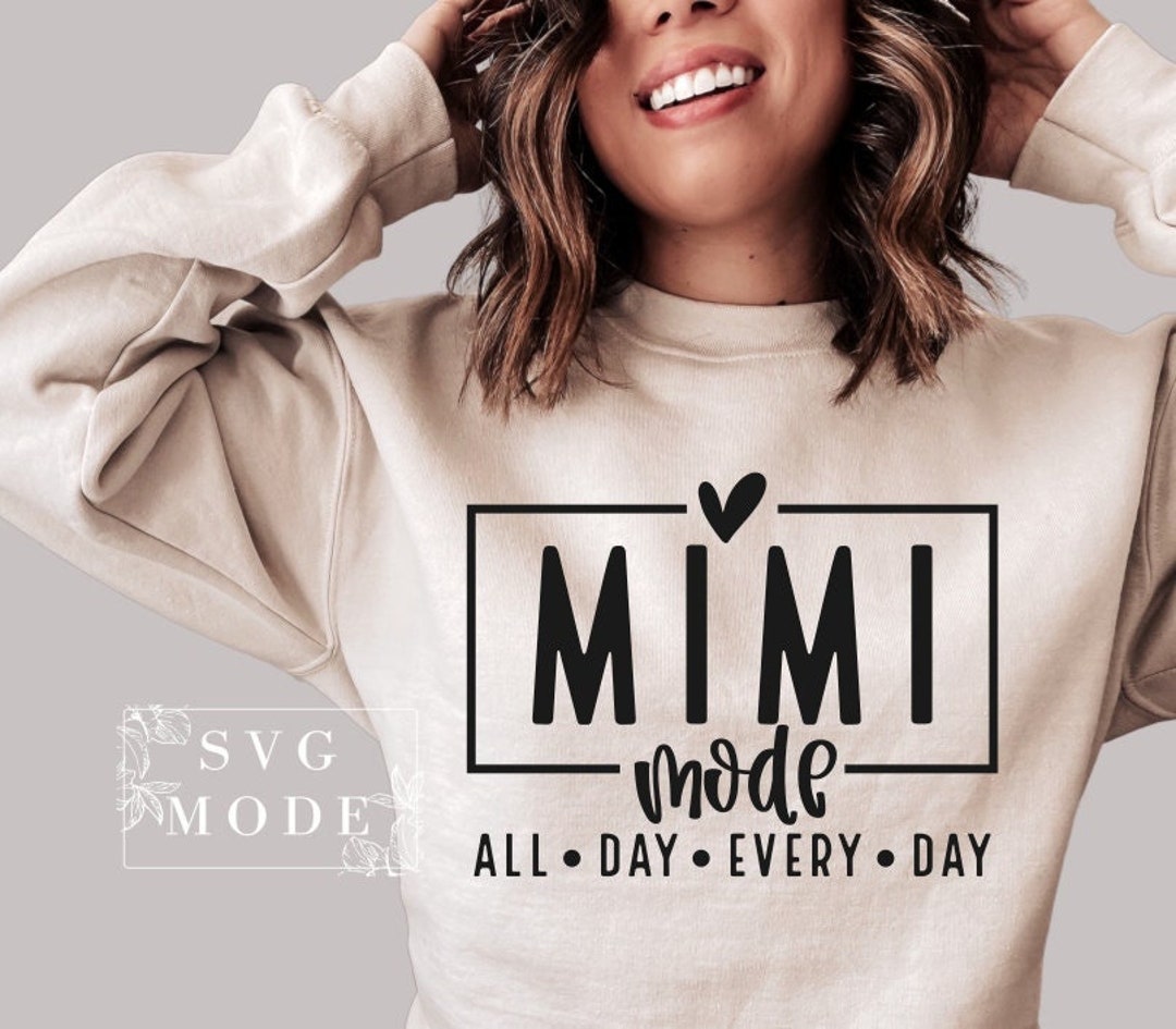 Mimi Mode All Day SVG PNG, Mimi Shirt Svg, Mimi Life Svg, Best Mimi ...